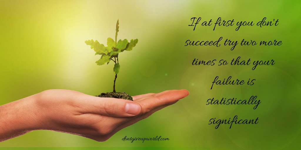 Quote on success & making your failure statistically significant - Dont ...