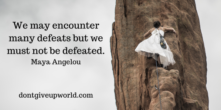 Quote on Defeated by Maya Angelou - Dont Give Up World