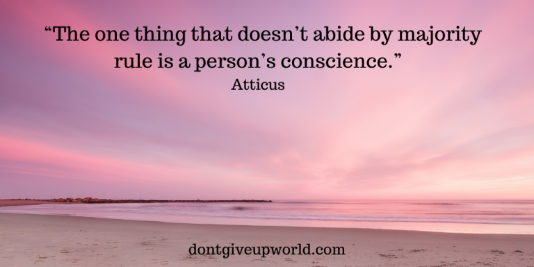 Quote on conscience by Atticus - Dont Give Up World