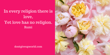 Quote on love and religion by Rumi - Dont Give Up World