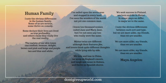 Motivational Poem: Human Family by Maya Angelou - Dont Give Up World