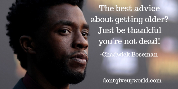 Quote on dead by Chadwick Boseman - Dont Give Up World