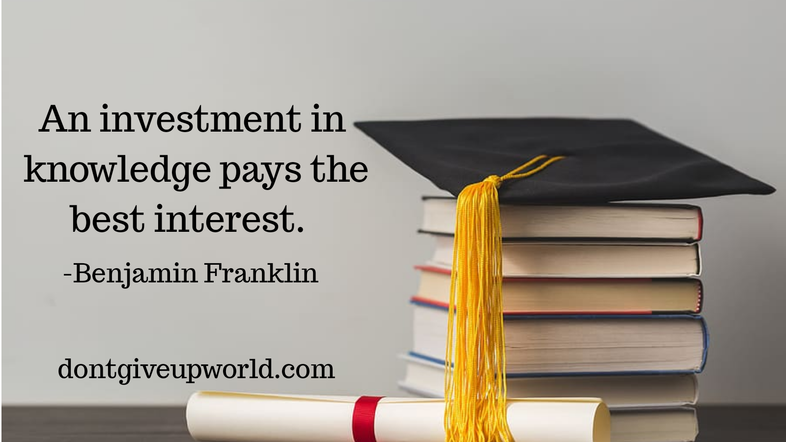 Quote on knowledge by Benjamin Franklin - Dont Give Up World