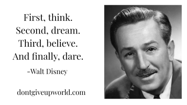 Quote on think, dream, believe and dare by Walt Disney - Dont Give Up World