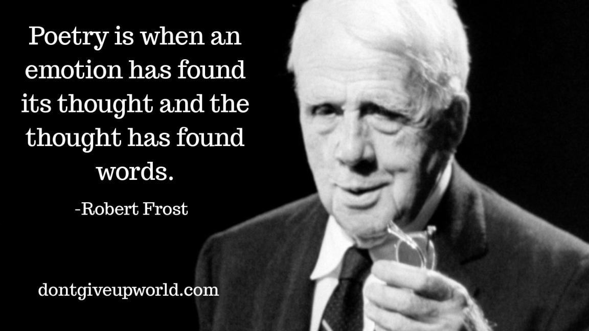 Quote on poetry by Robert Frost - Dont Give Up World