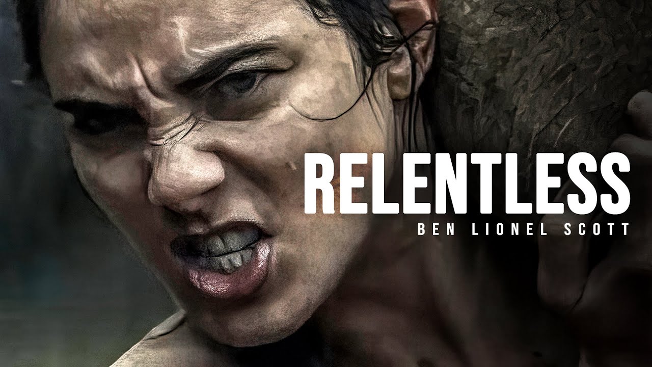 Motivational Video: Relentless - Dont Give Up World