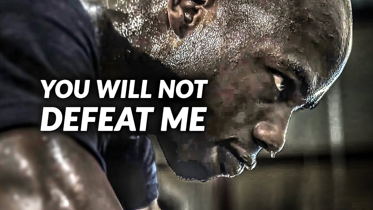 Motivational Video: You will not defeat me - Dont Give Up World