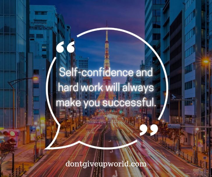 Self Confidence and Hard Work will Always Make You Successful - Dont ...