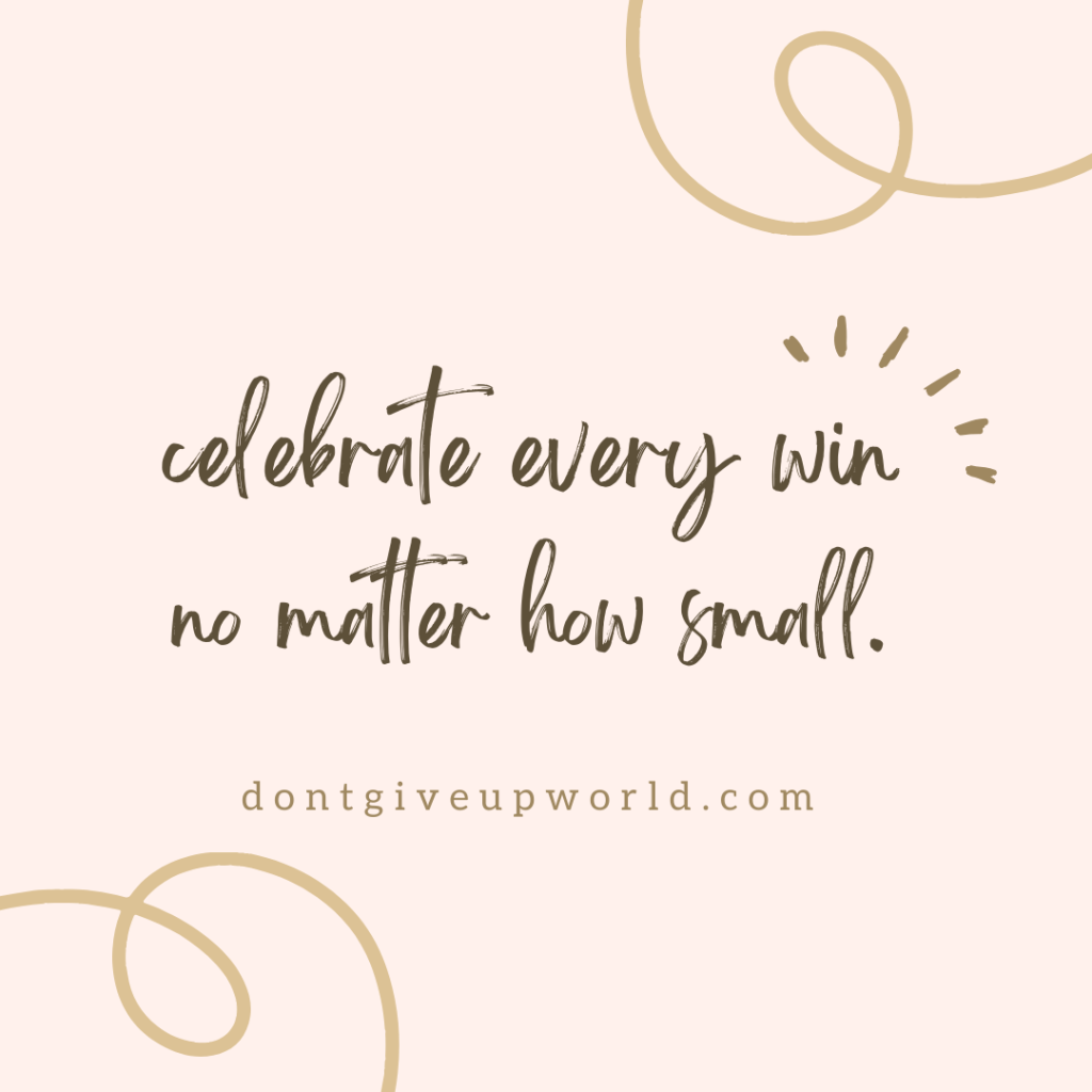 Celebrate every win - Dont Give Up World